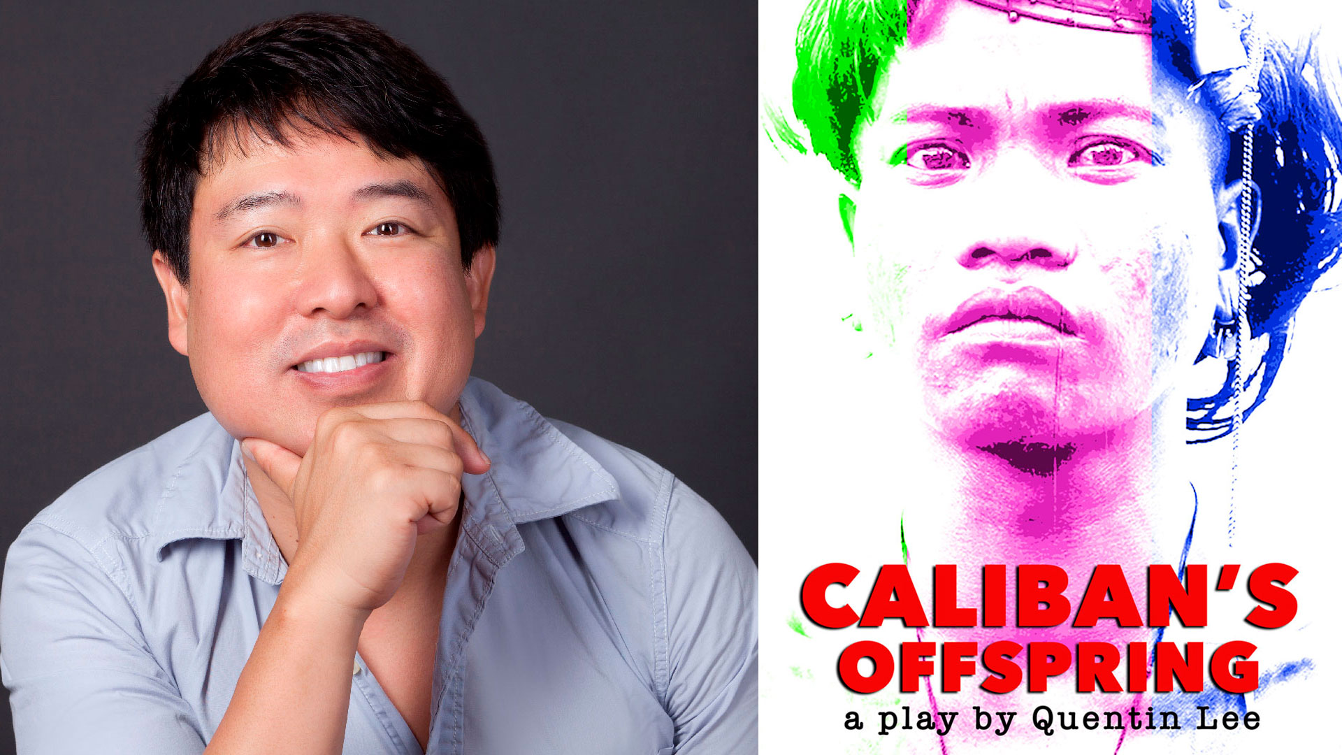 Interview with Quentin Lee on his First Published Play Caliban's Offspring - CHOPSO